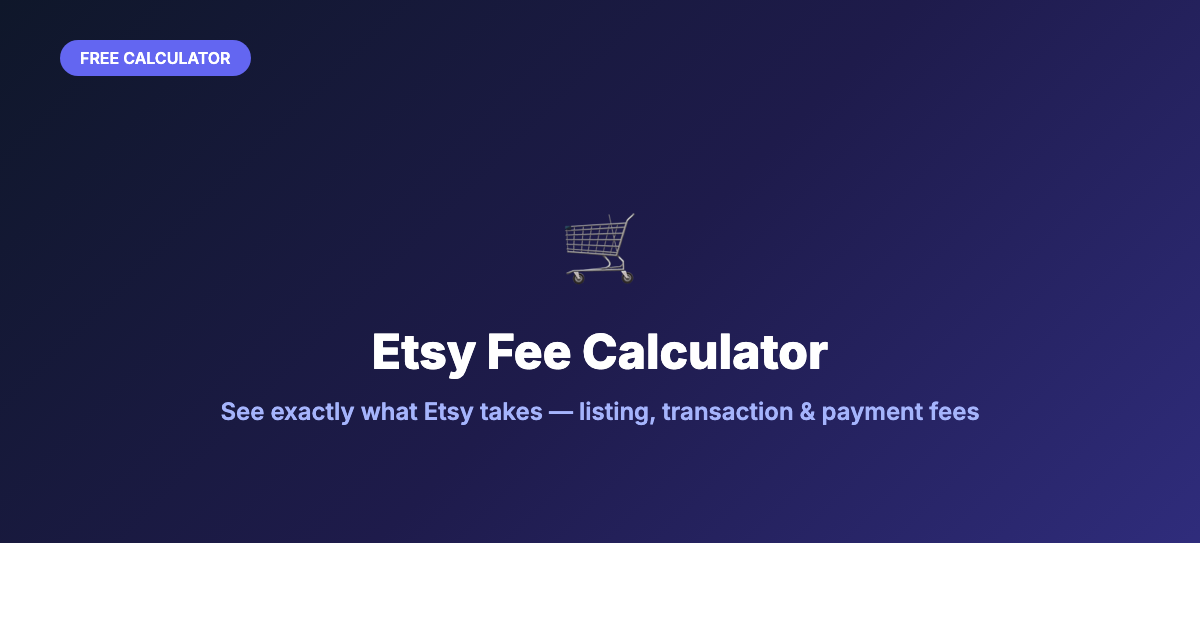 Etsy Fee Calculator 2026 | Listing Fees, Transaction Fees & True Profit ...